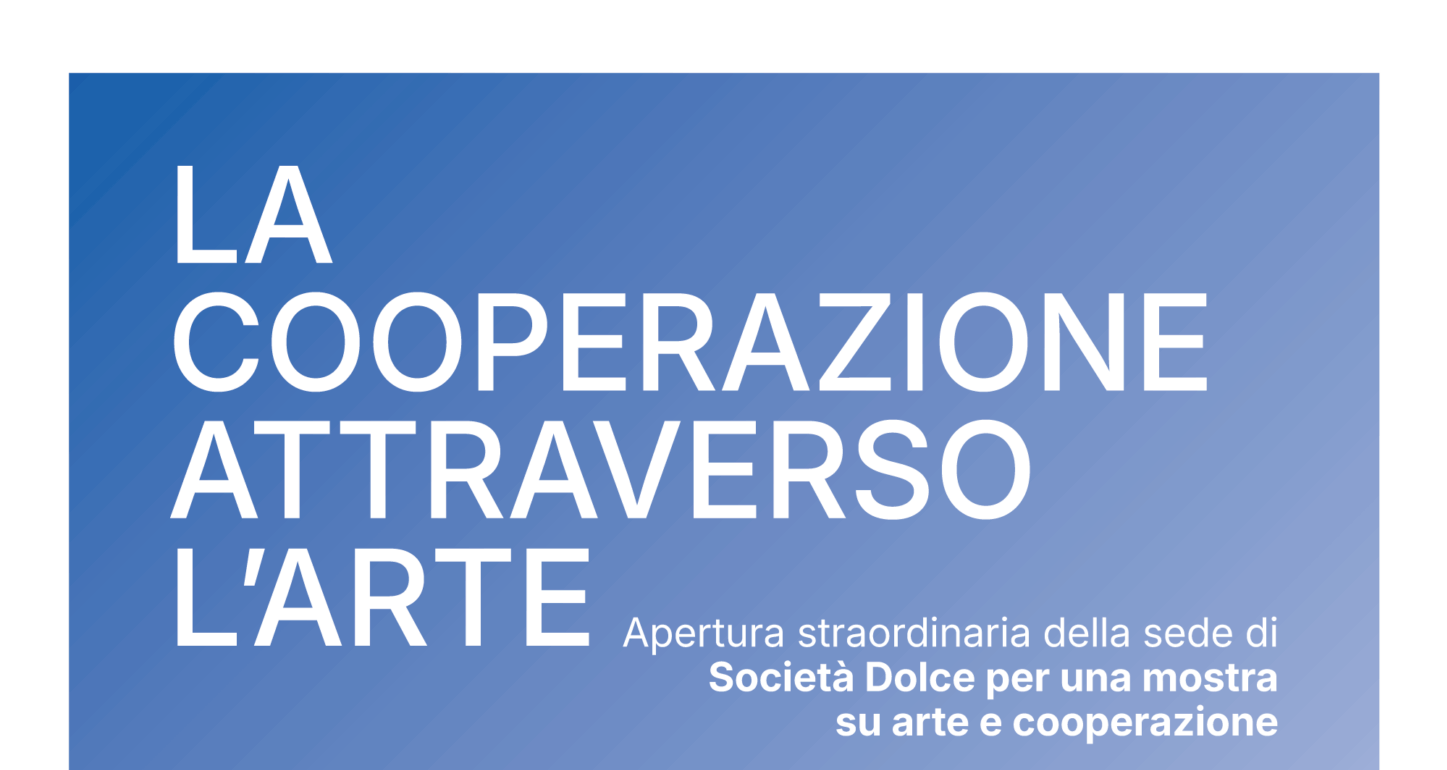 La cooperazione attraverso l’arte | 6 e 7 febbraio 2026 | Società Dolce ...